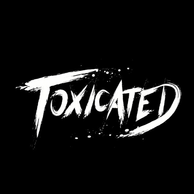 Toxicated | Spotify