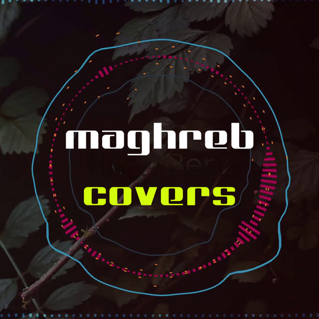 maghreb covers: Songs list, genres, analysis and similar artists - Chosic