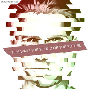 The Sound of the Future - Radio-Edit - Tom Wax BPM & Key Analysis ...