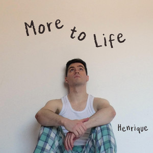 More to Life by Henrique | Listen on YouTube, Spotify, Apple Music ...