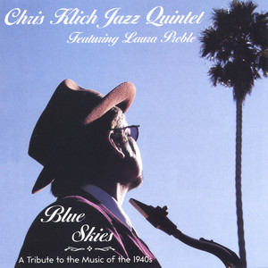 Chris Klich Jazz Quintet, featuring Laura Preble - Blue Skies: A ...