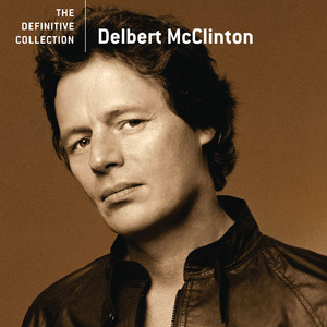 Delbert McClinton – The Definitive Collection - playlist by clubcarnes ...