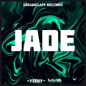 Jade by Yeeny & IbiAhmed | Listen on Spotify, Amazon, Apple Music | PUSH.fm