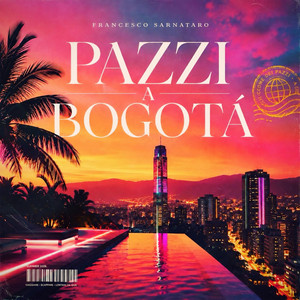 PAZZI A BOGOTÁ - Francesco Sarnataro BPM & Key Analysis | SongData.io