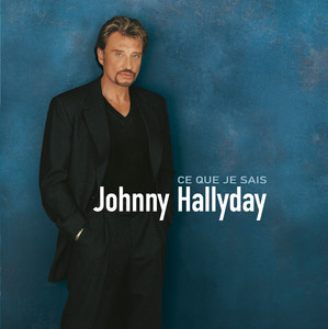 Ce que je sais - Johnny Hallyday - Paroles et accords - La Boîte à ...