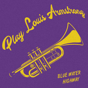 Play Louis Armstrong - Blue Water Highway BPM & Key Analysis | SongData.io