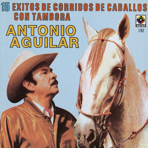 Antonio Aguilar En Caballo Corridos Y Caballos Ya Está Disponible En