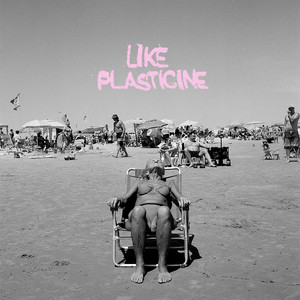 Upcoming album · Like Plasticine