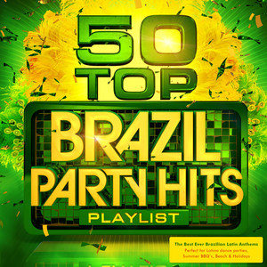 Brazillian Party DJs – 50 Top Brazil Party Hits Playlist - The Best ...