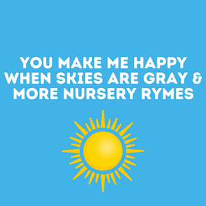 You Make Me Happy When Skies Are Grey Canvas