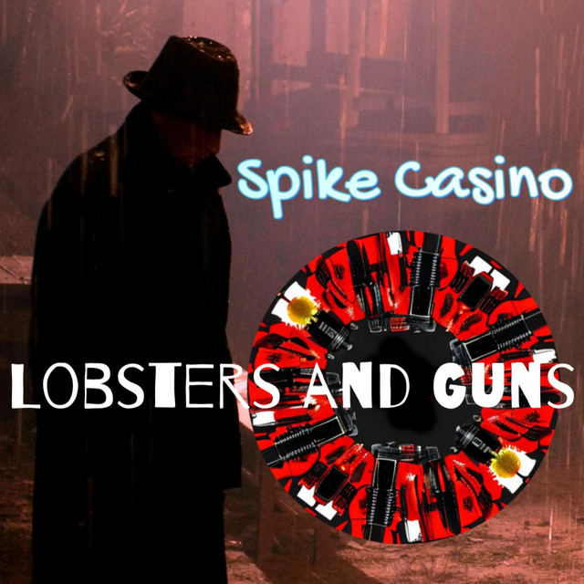 Lobsters and Guns - song and lyrics by Spike Casino | Spotify