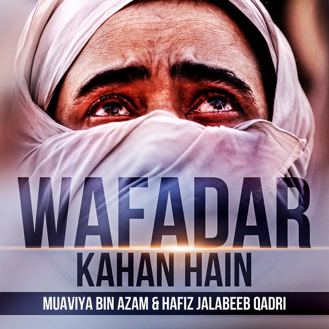 Wafadar Kahan Hain - Single by Muaviya Bin Azam | Spotify
