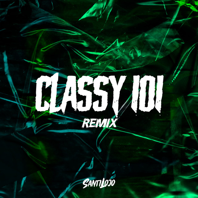 Classy 101 (Remix) - Single by Santiago Lojo | Spotify