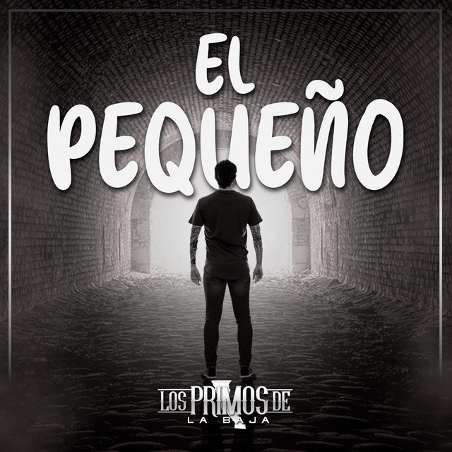 El Pequeño - Single by Los Primos de la Baja | Spotify
