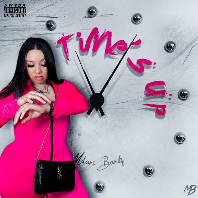 Time's Up - Single by Milani Bandz | Spotify