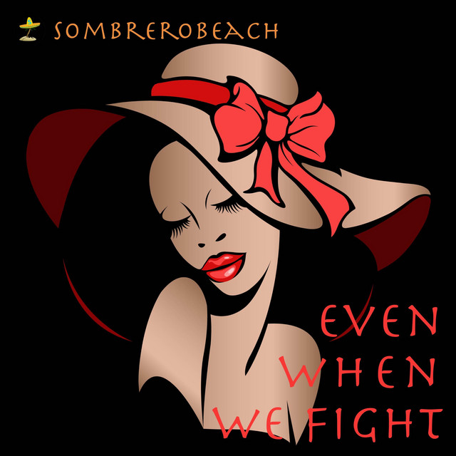 Even When We Fight - EP by sombrerobeach | Spotify