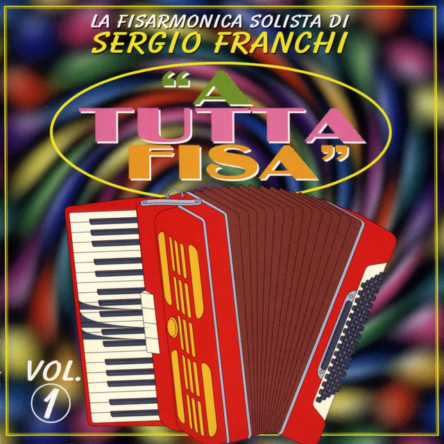 A tutta fisa, Vol. 1 (La fisarmonica solista) - Album by Sergio Franchi ...