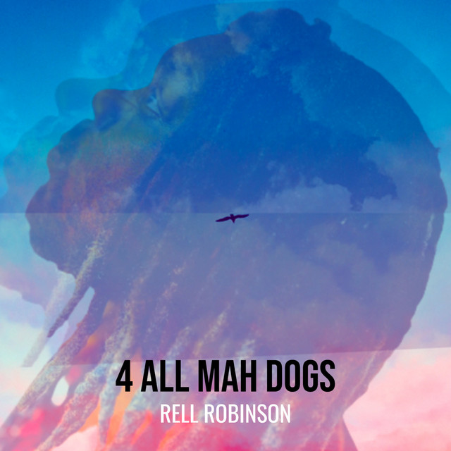 4 All Mah Dogs - song and lyrics by Rell Robinson | Spotify