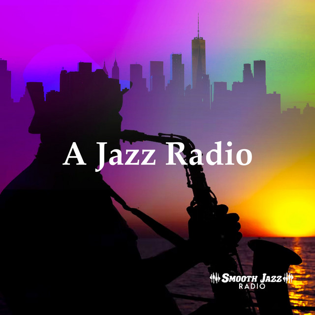 A Jazz Radio - Album by Smooth Jazz Radio | Spotify