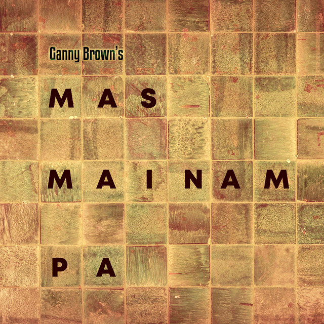 Mas Mainam Pa - song and lyrics by Ganny Brown | Spotify