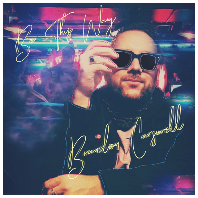 Be This Way - Single by Brandon Carswell | Spotify