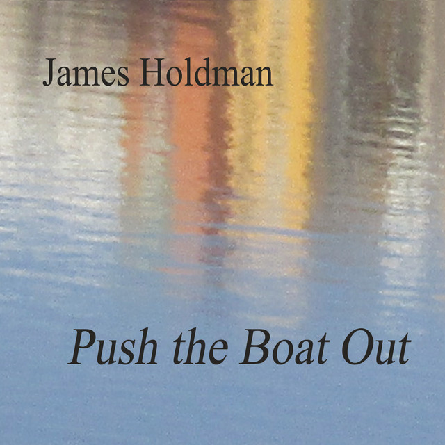 Push the Boat Out - EP by James Holdman | Spotify