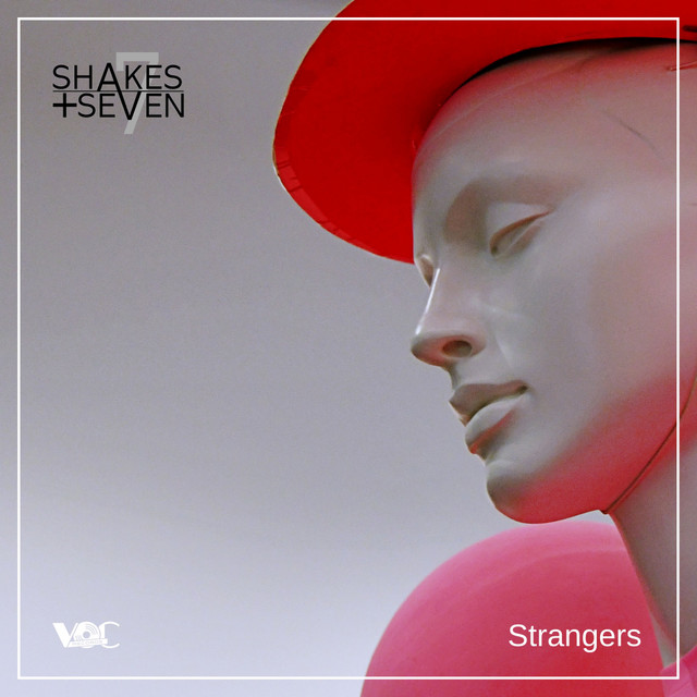 Strangers - Single by Shakes + Seven | Spotify