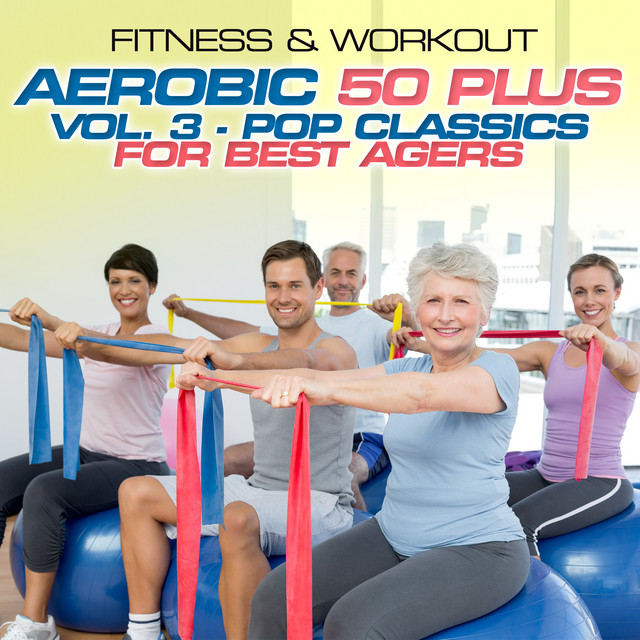 Fitness & Workout:Aerobic 50Plus Vol.3-Pop Classic - Compilation by ...