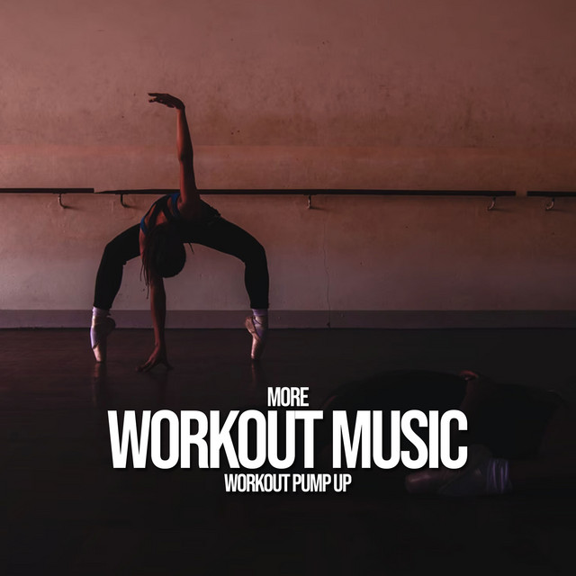 More Workout Music - Album by Workout Pump Up | Spotify