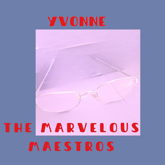 Yvonne - song by The Marvelous Maestros | Spotify