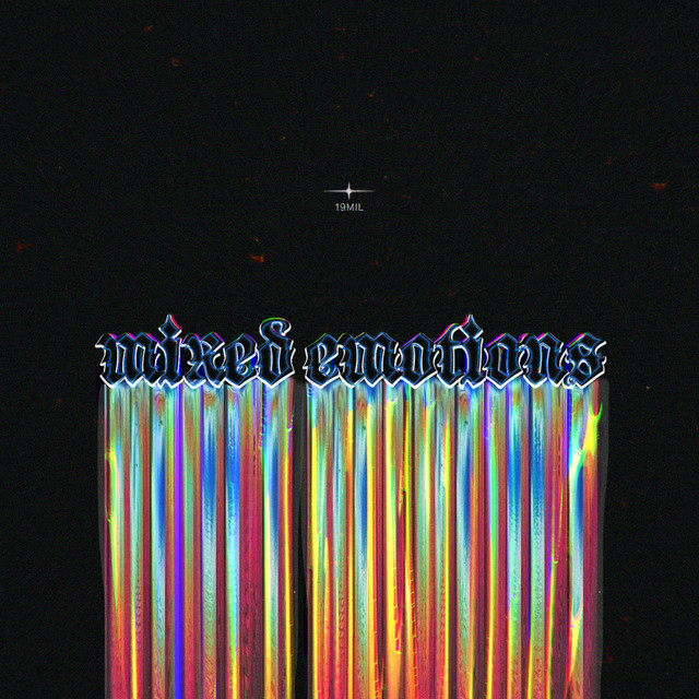 mixed emotions - song and lyrics by 19MIL | Spotify