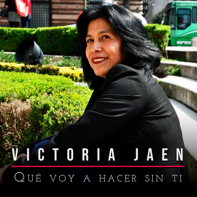 Qué Voy a Hacer Sin Ti - Album by Victoria Jaen | Spotify
