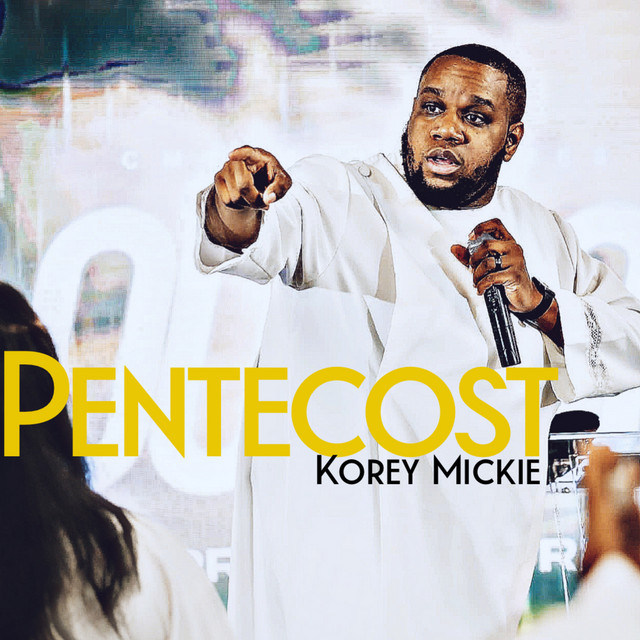 Pentecost Praise 2024 - Single by Korey Mickie | Spotify