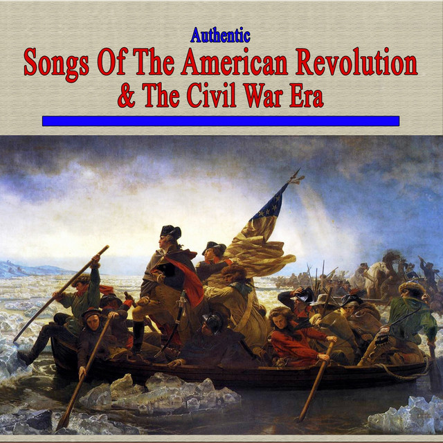 Authentic Songs of the American Revolution & the Civil War Era ...