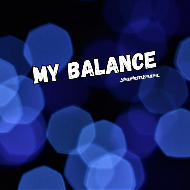 My Balance - song and lyrics by Mandeep Kumar | Spotify