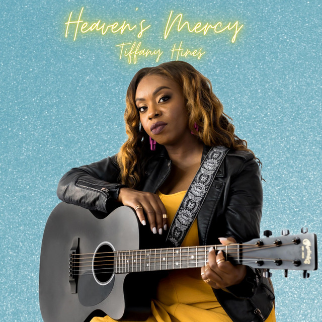 Heaven's Mercy - Single by Tiffany Hines | Spotify