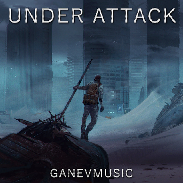Under Attack - Single by GANEVMUSIC | Spotify