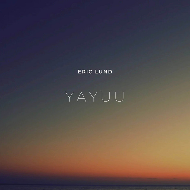 Yayuu (Vocal Version) - Single by Eric Lund | Spotify