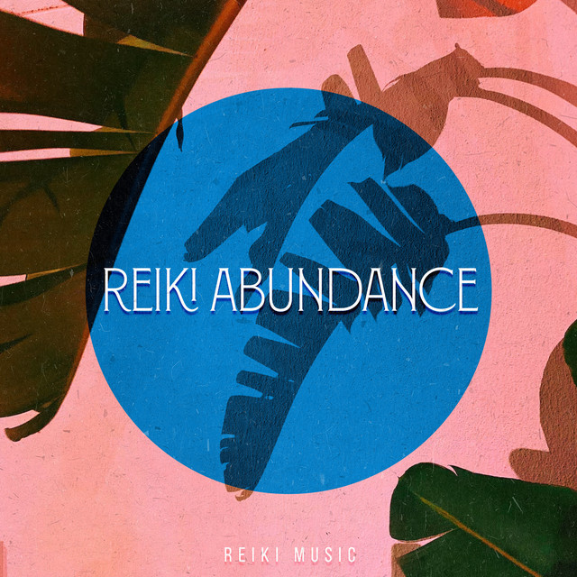 Reiki Abundance - Album by Reiki Music | Spotify
