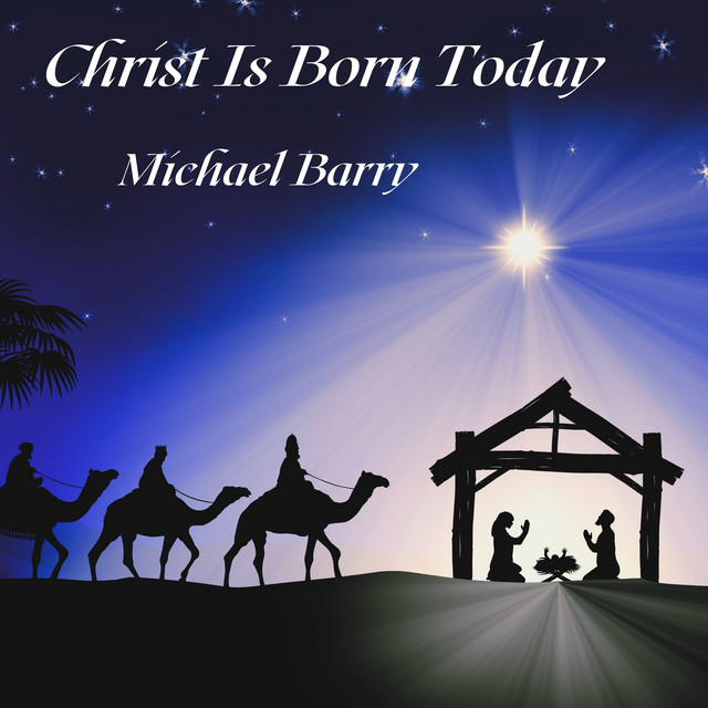 Christ Is Born Today - Single by Michael Barry | Spotify
