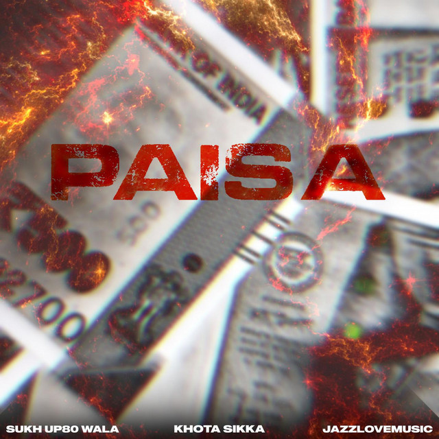 PAISA - song and lyrics by SUKH UP80 WALA, Khota Sikka, JAZZLOVEMUSIC ...