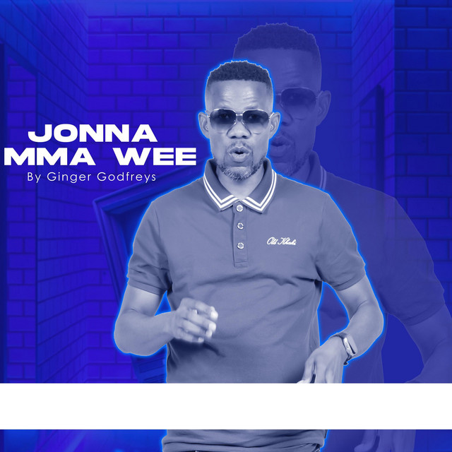 Jonna Mma we - song and lyrics by Ginger Godfreys | Spotify
