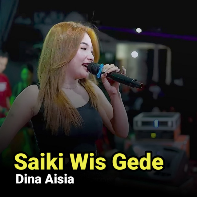Siki Wis Gede - Single by Dina Aisia | Spotify