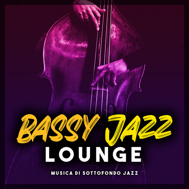 Bassy Jazz Lounge - Album by Musica di Sottofondo Jazz | Spotify