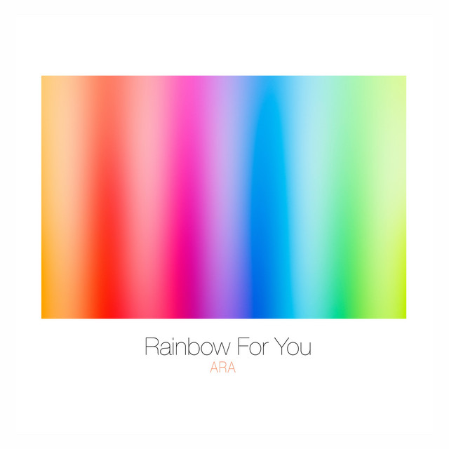 Rainbow For You - Single by Ara | Spotify