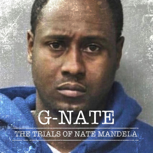 The Trials Of Nate Mandela - Album by G Nate | Spotify
