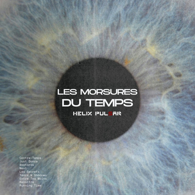 Les Morsures Du Temps - Album by Helix Pulsar | Spotify