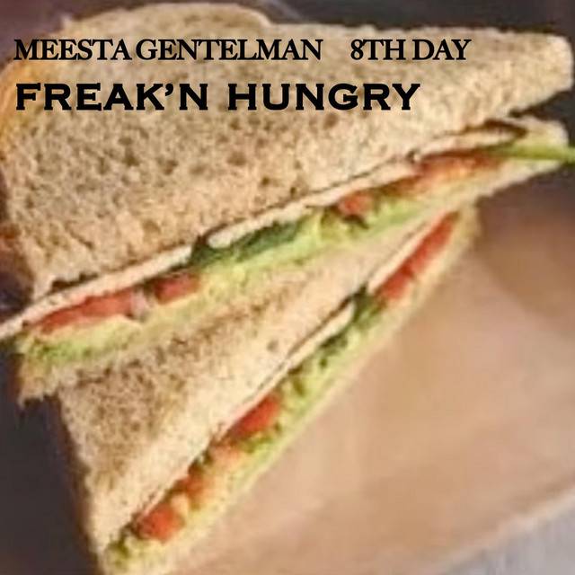 Freak'n Hungry - Single by Meesta Gentelman | Spotify