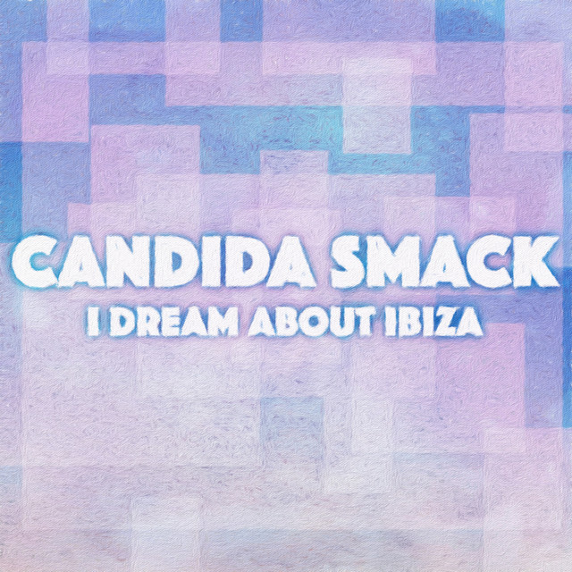 I Dream About Ibiza - Album by Candida Smack | Spotify