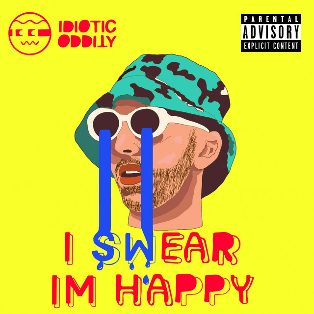 I Swear I'm Happy - song and lyrics by Idiotic Oddity | Spotify